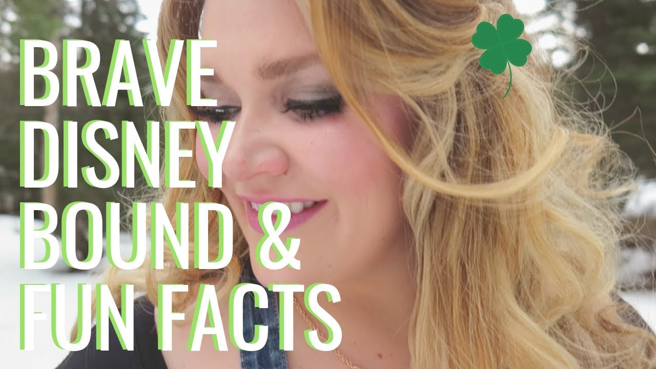BRAVE 🍀 🐻 DISNEY BOUND & FUN FACTS - YouTube