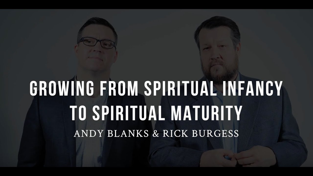 Moving From Spiritual Infancy to Spiritual Maturity - YouTube