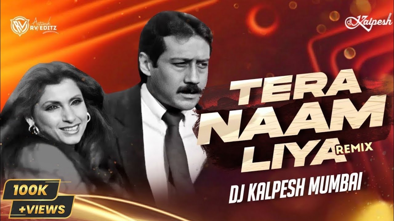 Tera Naam Liya Tujhe Yaad Kiya (Remix) - DJ Kalpesh Mumbai | Ram Lakhan ...