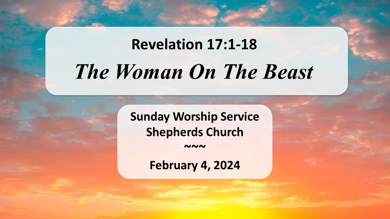 Revelation 17:1-18 | The Woman On The Beast | Shepherds Church - YouTube