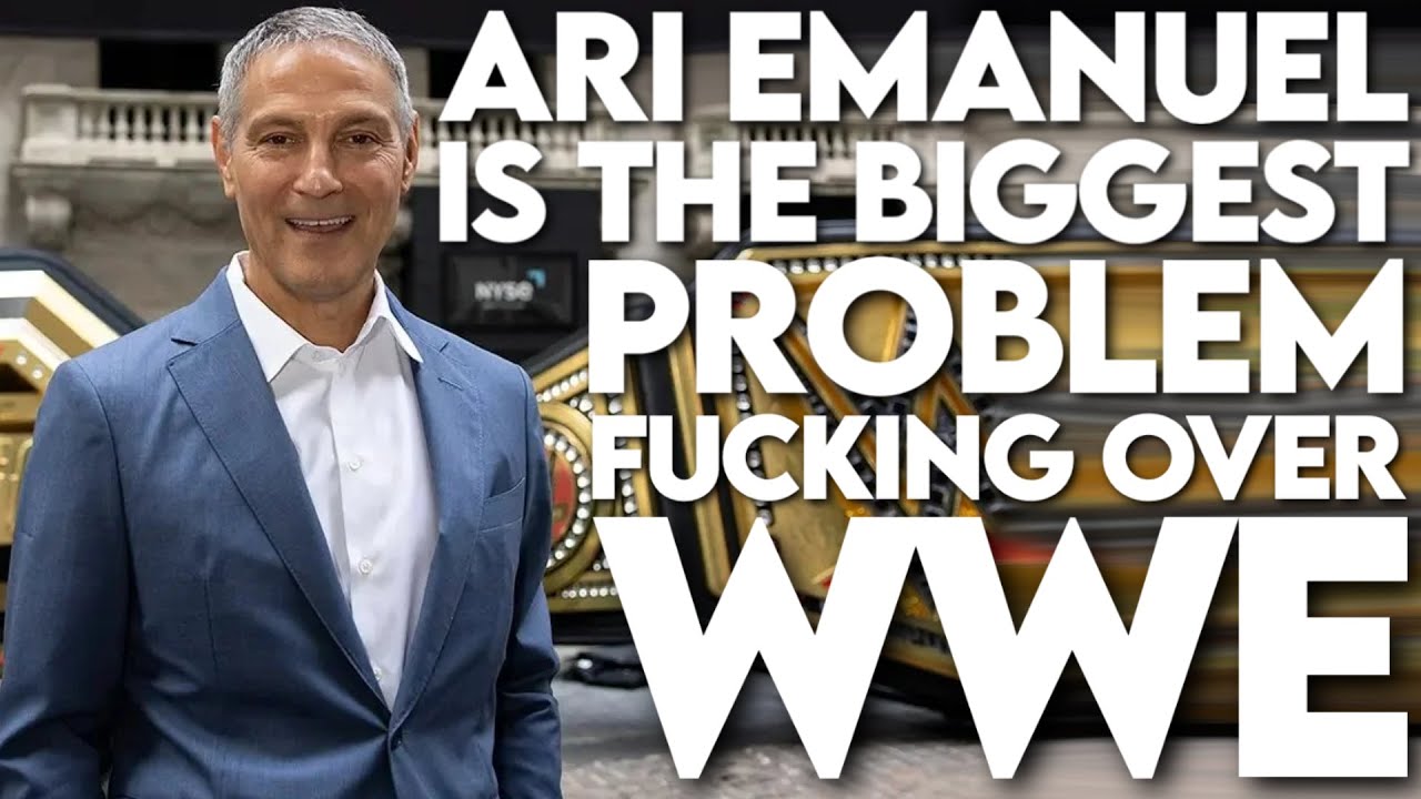 ARI EMANUEL IS THE BIGGEST PROBLEM F*UCKING OVER WWE @WWE - YouTube