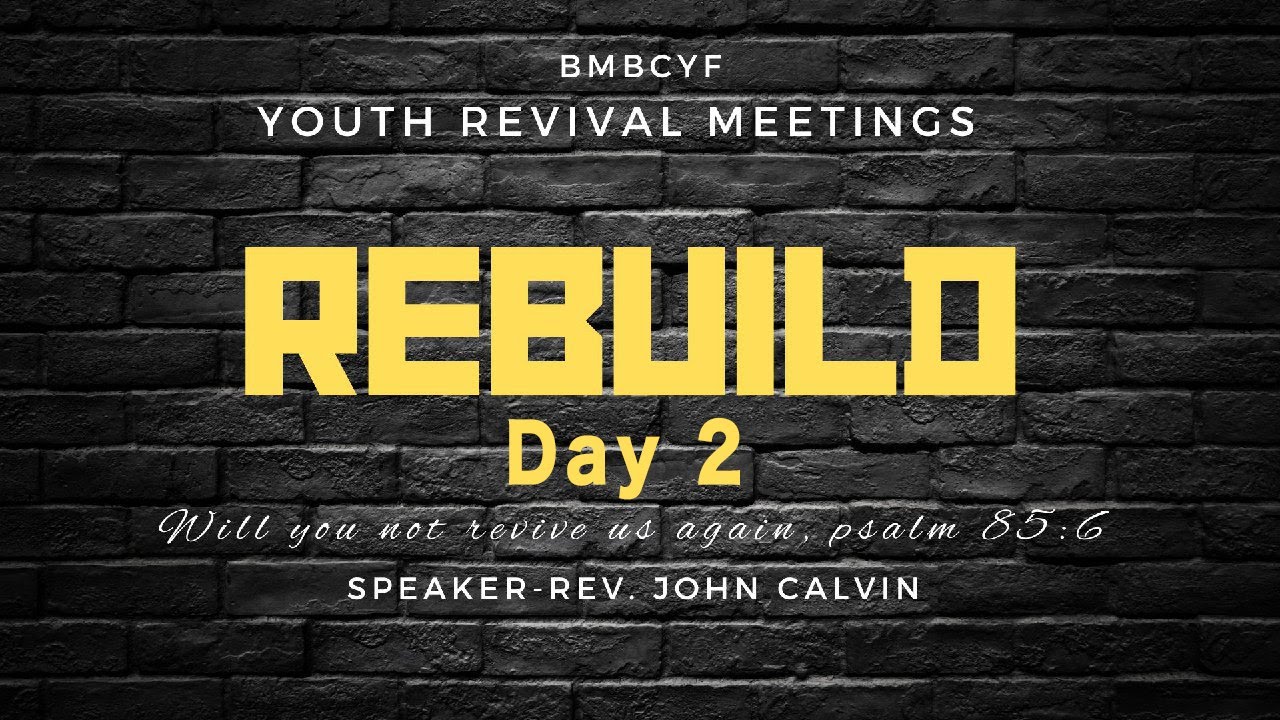 Youth Revival Meetings | REBUILD | Day 2 | Bethlehem MB Church ...