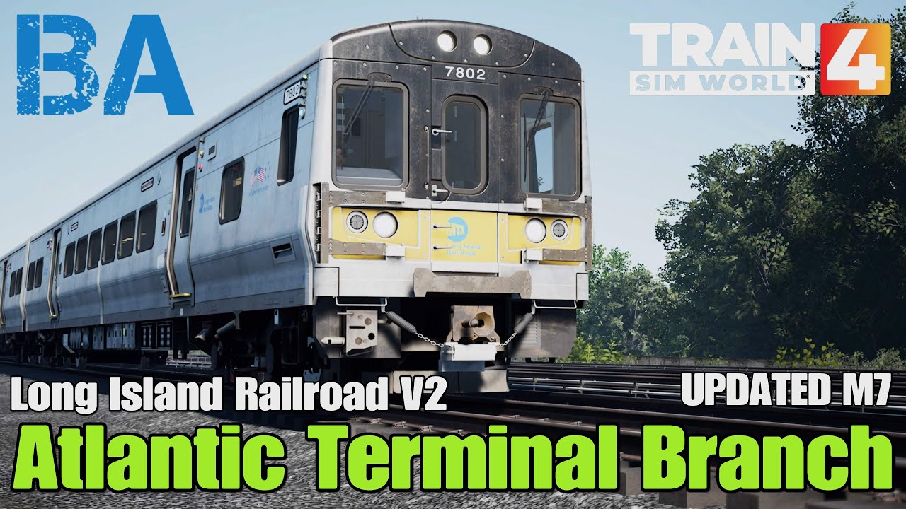 Atlantic Terminal Branch - UPDATED M7 - Long Island Railroad V2 - Train Sim World 4 - YouTube