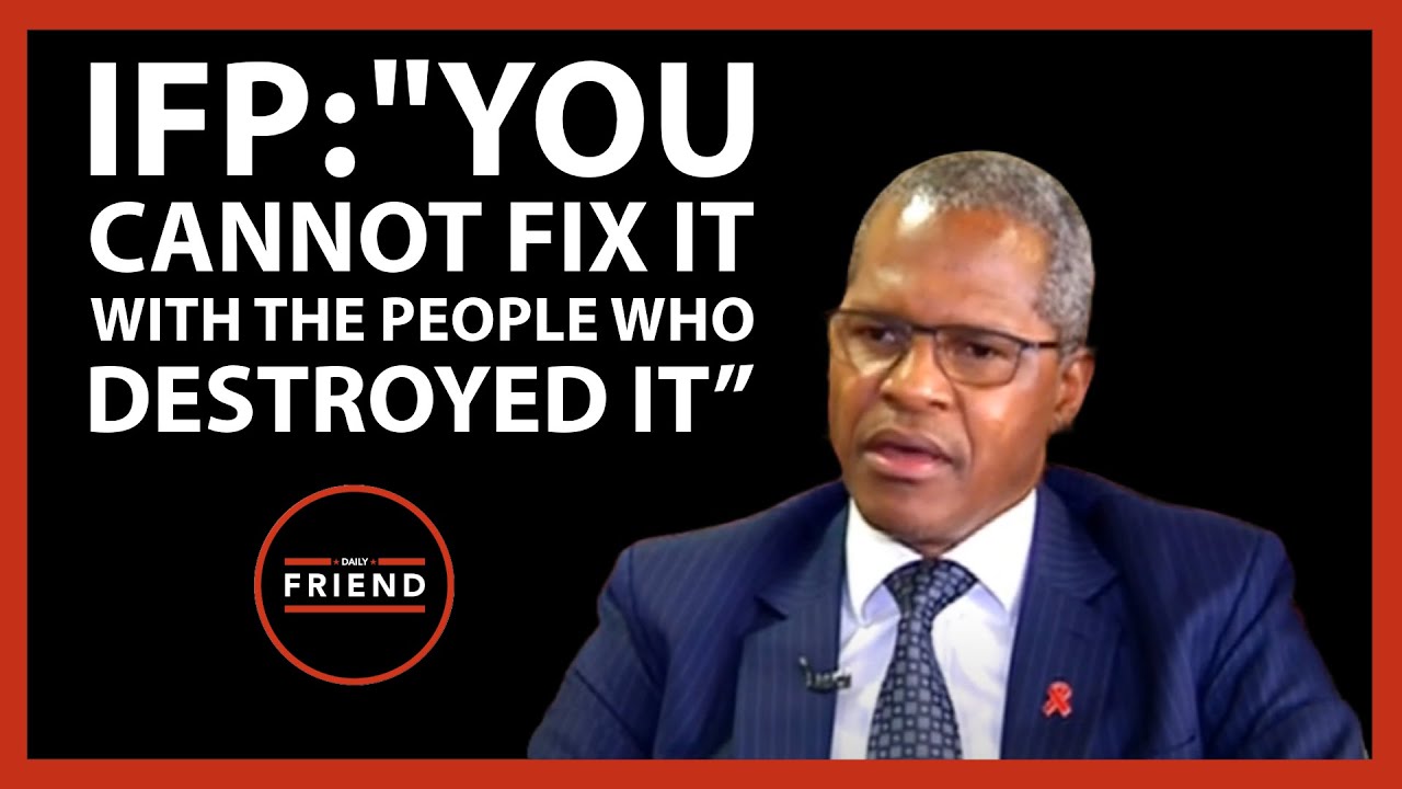 IFP: "you cannot fix it with the people who destroyed it” | Daily ...