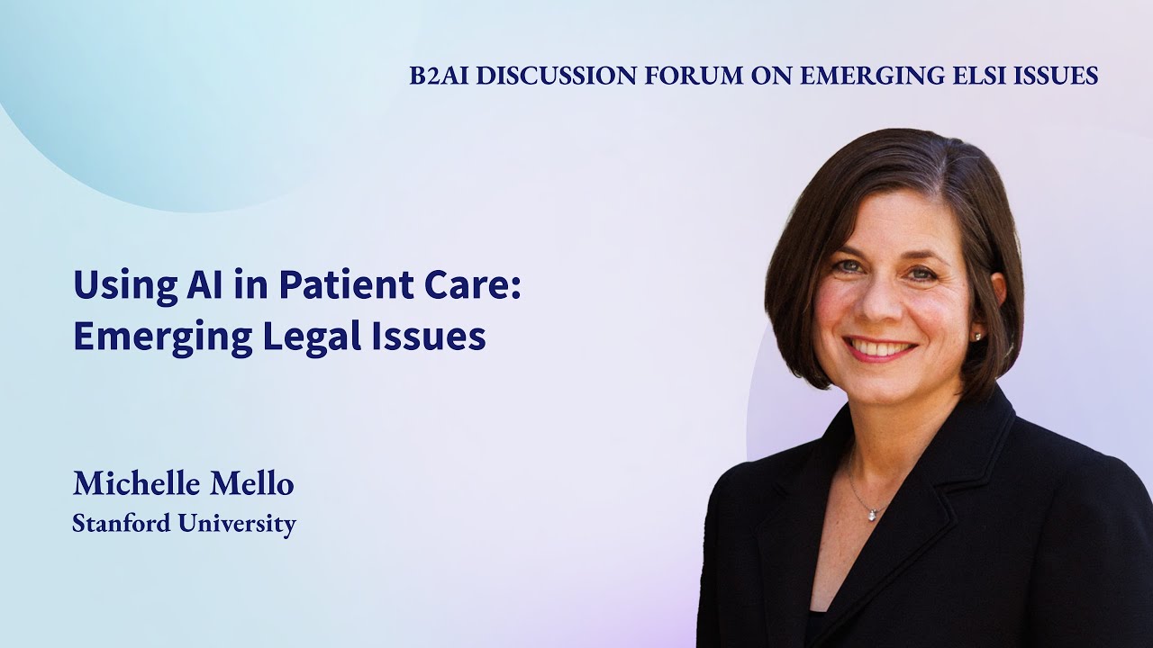 Michelle Mello | Using AI in Patient Care: Emerging Legal Issues ...
