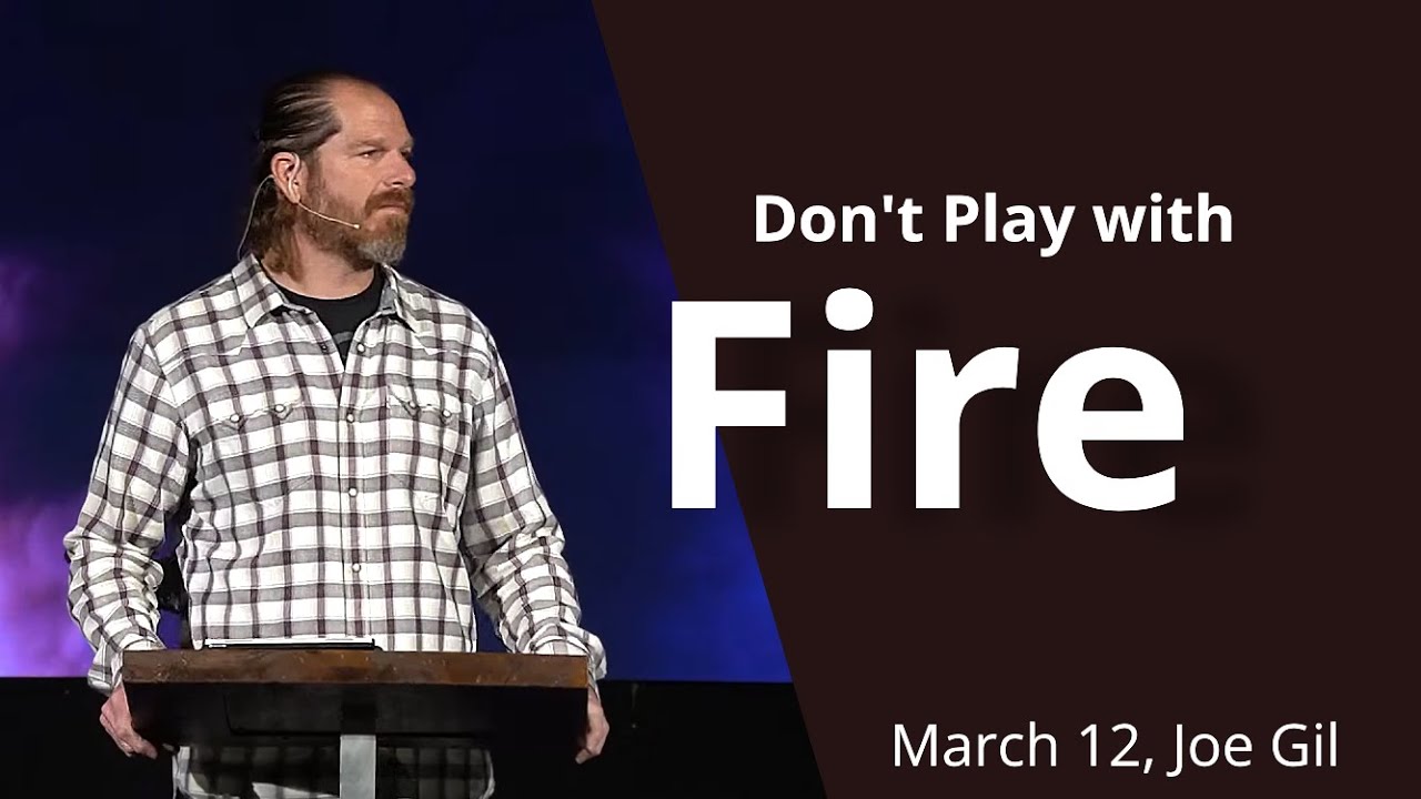 Don't Play with Fire / Joe Gil / Sunday Morning / March 12, 2023 - YouTube