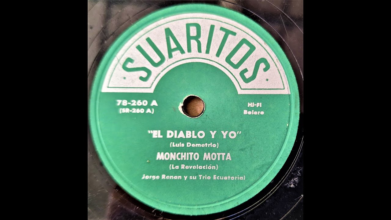 EL DIABLO Y YO,MONCHITO MOTTA 78 RPM - YouTube