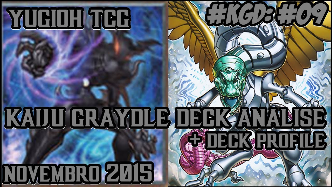 YGO! - KGD #9 - Kaiju Graydle - Deck Analise + Deck Profile - Novembro ...