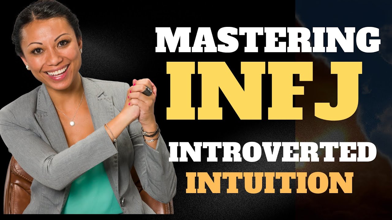 Unleashing the INFJ's Power: Mastering Introverted Intuition: INFJ ...