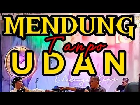 MENDUNG TANPO UDAN | Live Show Endah Saraswati feat Bpk. M. Sodiq