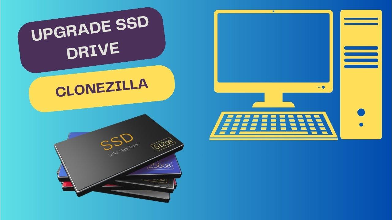 Clone a SSD Drive to SSD Drive With a Bootable Clonezilla USB - YouTube