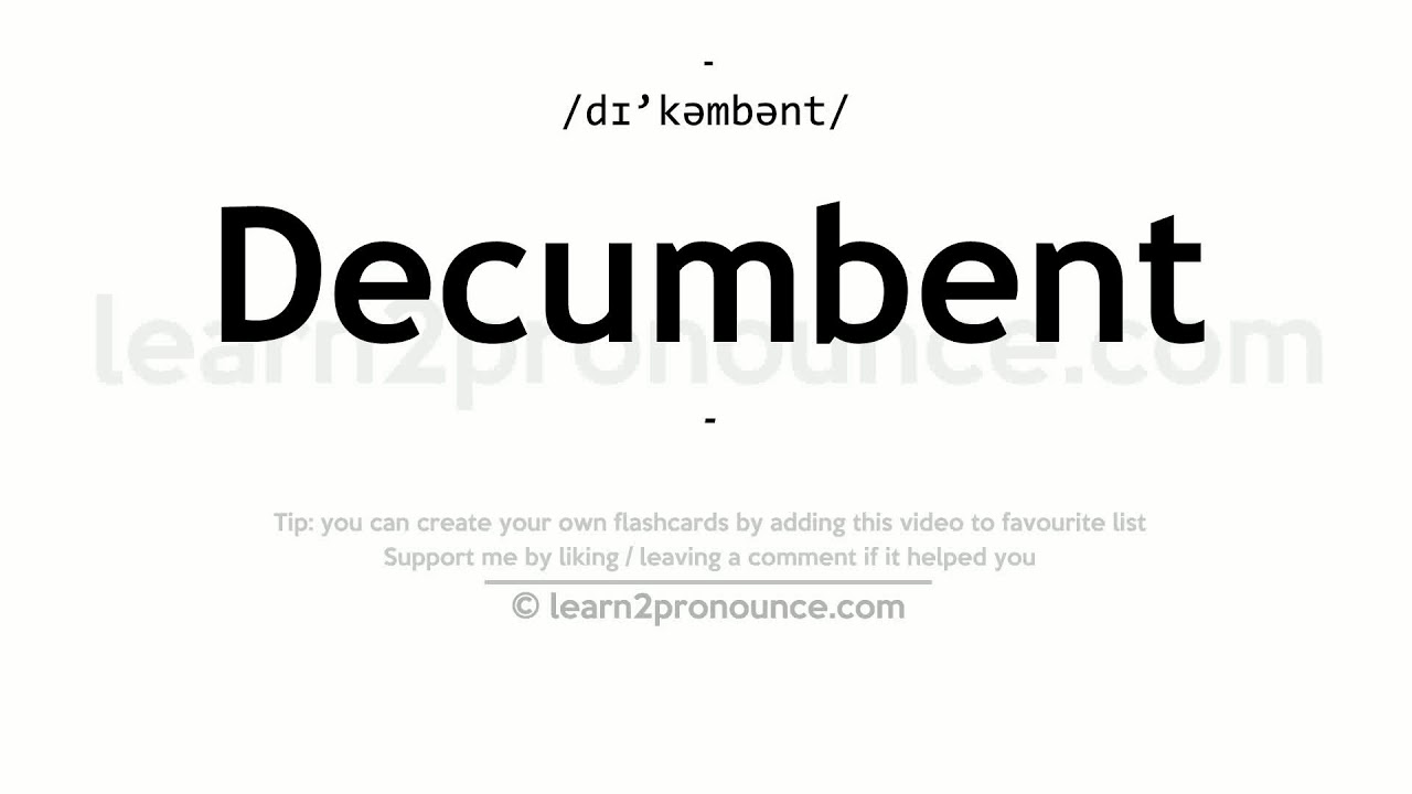 Pronunciation of Decumbent | Definition of Decumbent - YouTube