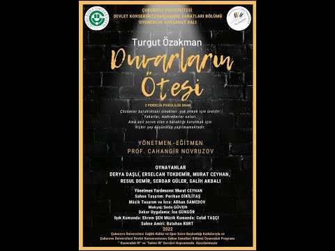Duvarların Ötesi. Ç.Ü. Tiyatro Bölümü 2022. yılın Mezuniyet Oyunu Yönemen/Eğitmen Cahangir Novruzov