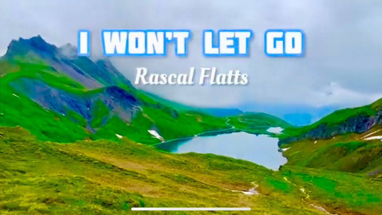 I Won’t Let Go - Rascal Flatts (Lyrics) #rascalflatts #iwontletgo # ...