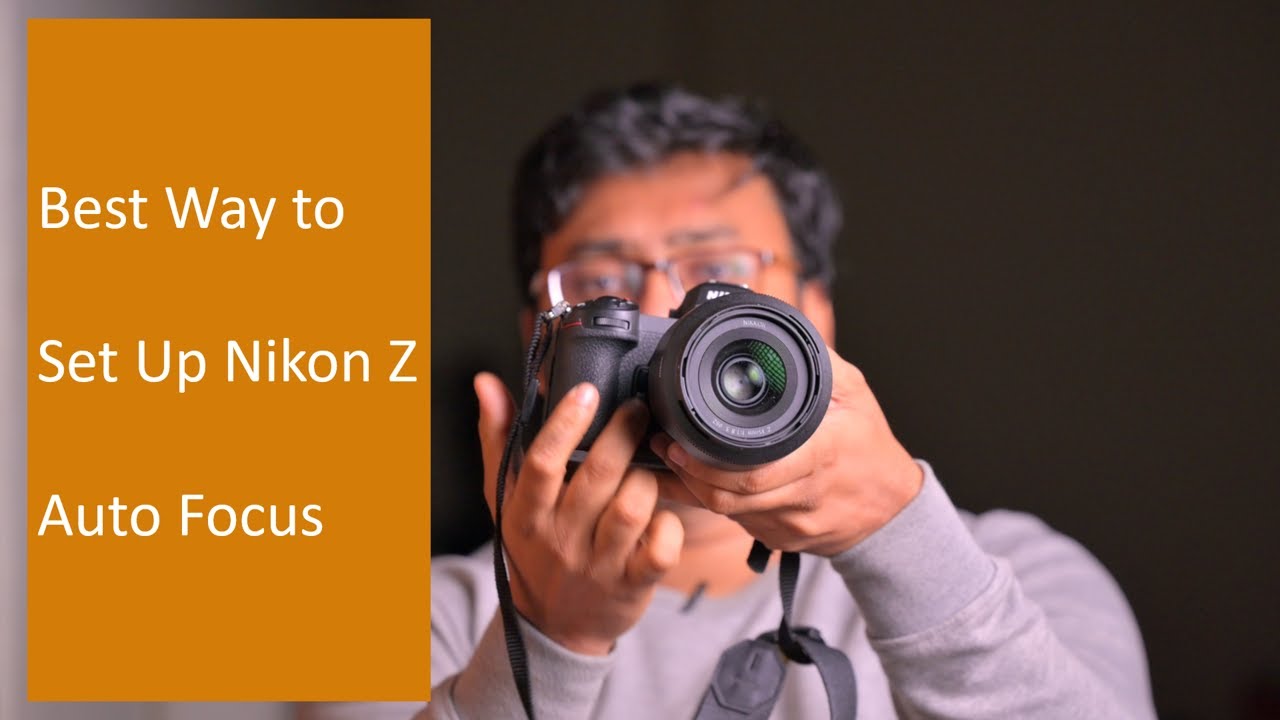 Best Way To Setup AutoFocus on Nikon Z6II/ Z7II/ Z5/ Z6/ Z7/ Z50 [2021 ...