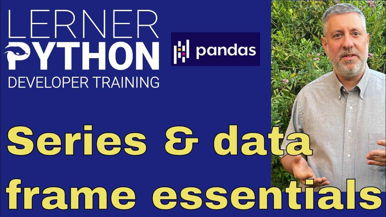 Intro to Python Pandas series and data frames: What are they, and how are they related? - YouTube