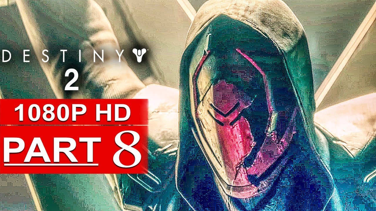 DESTINY 2 Gameplay Walkthrough Part 8 Campaign FULL GAME [1080p HD ...