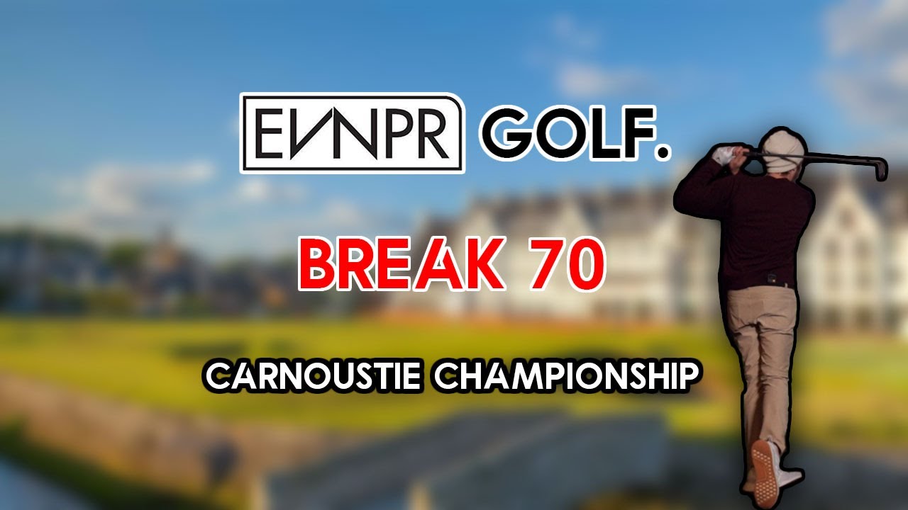Break 70, Carnoustie Golf Links - YouTube