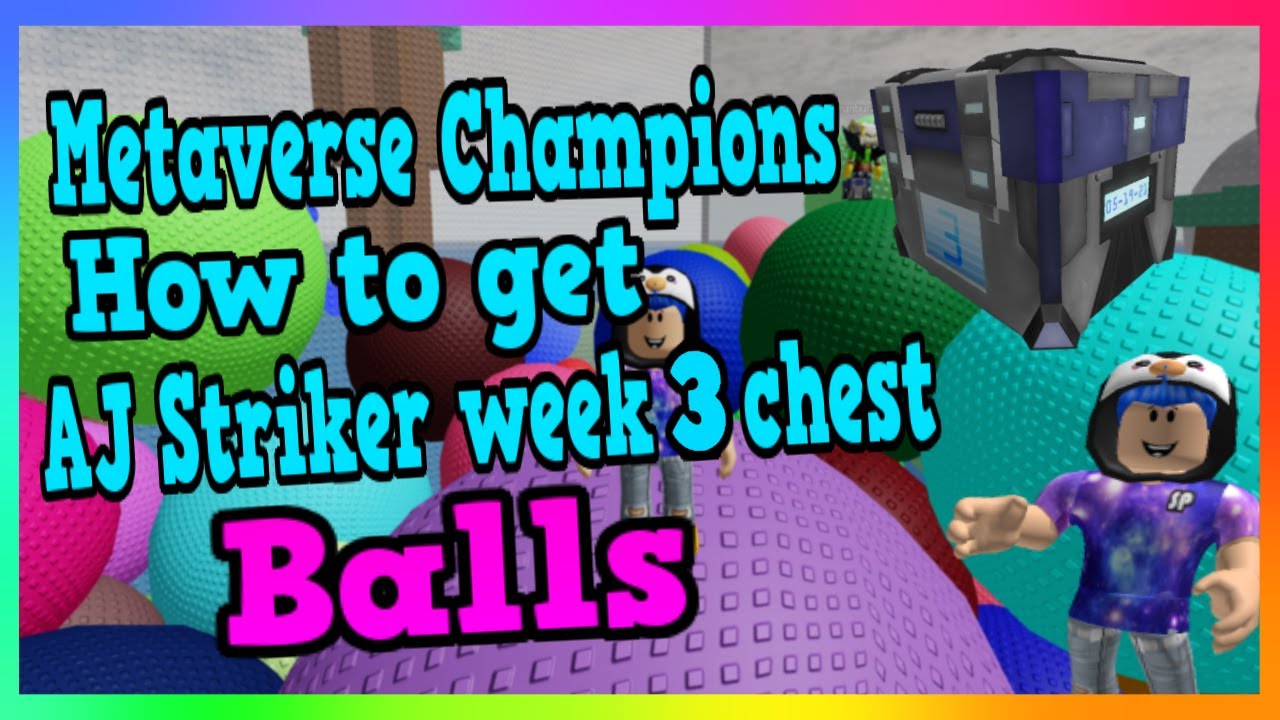 How to get AJ Striker's Week 3 Chest (Roblox Metaverse Event) (Balls ...