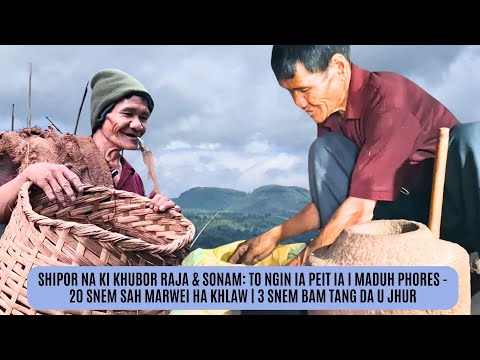 SHIPOR NA KI KHUBOR RAJA-SONAM: KA KHANA I MADUH | 20 SNEM IM MARWEI HA KHLAW | 3 SNEM BAM TANG JHUR
