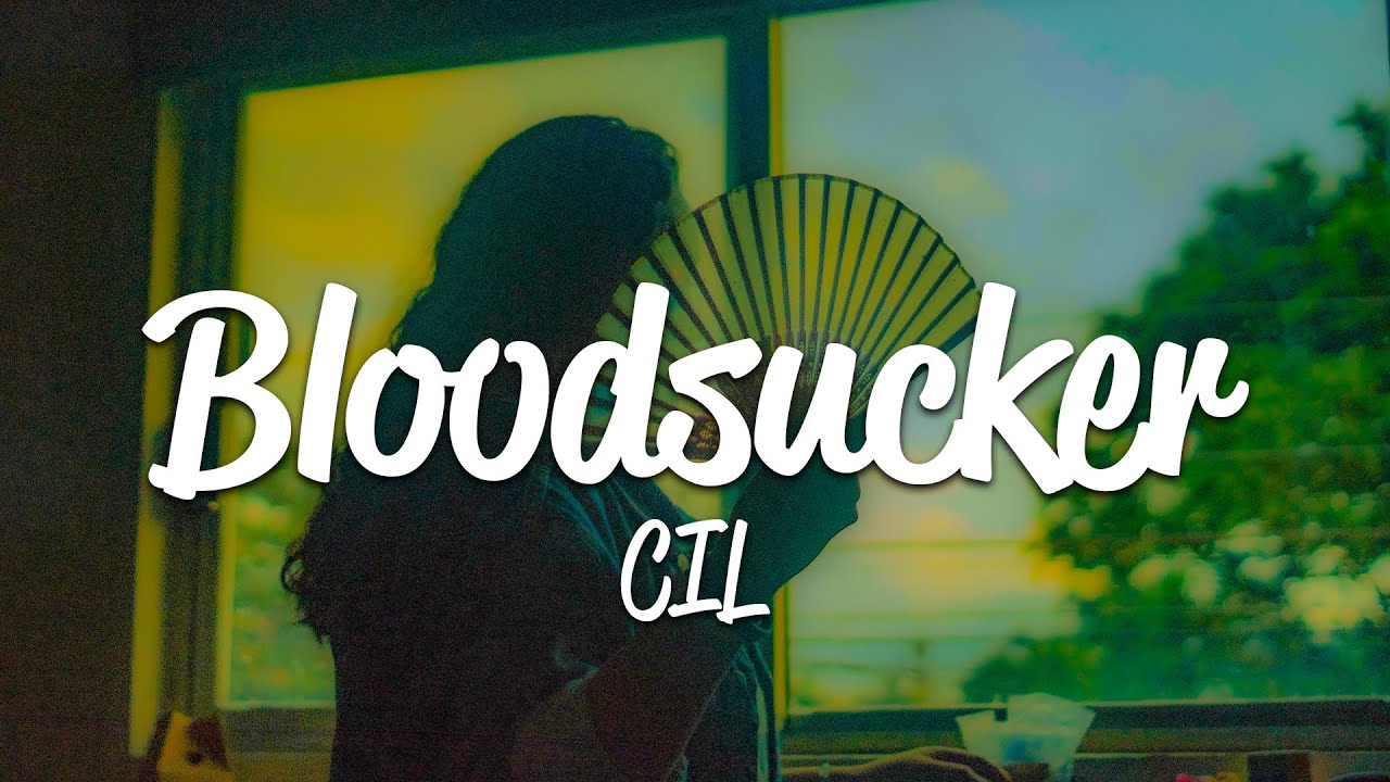 CIL - Bloodsucker (Lyrics) - YouTube