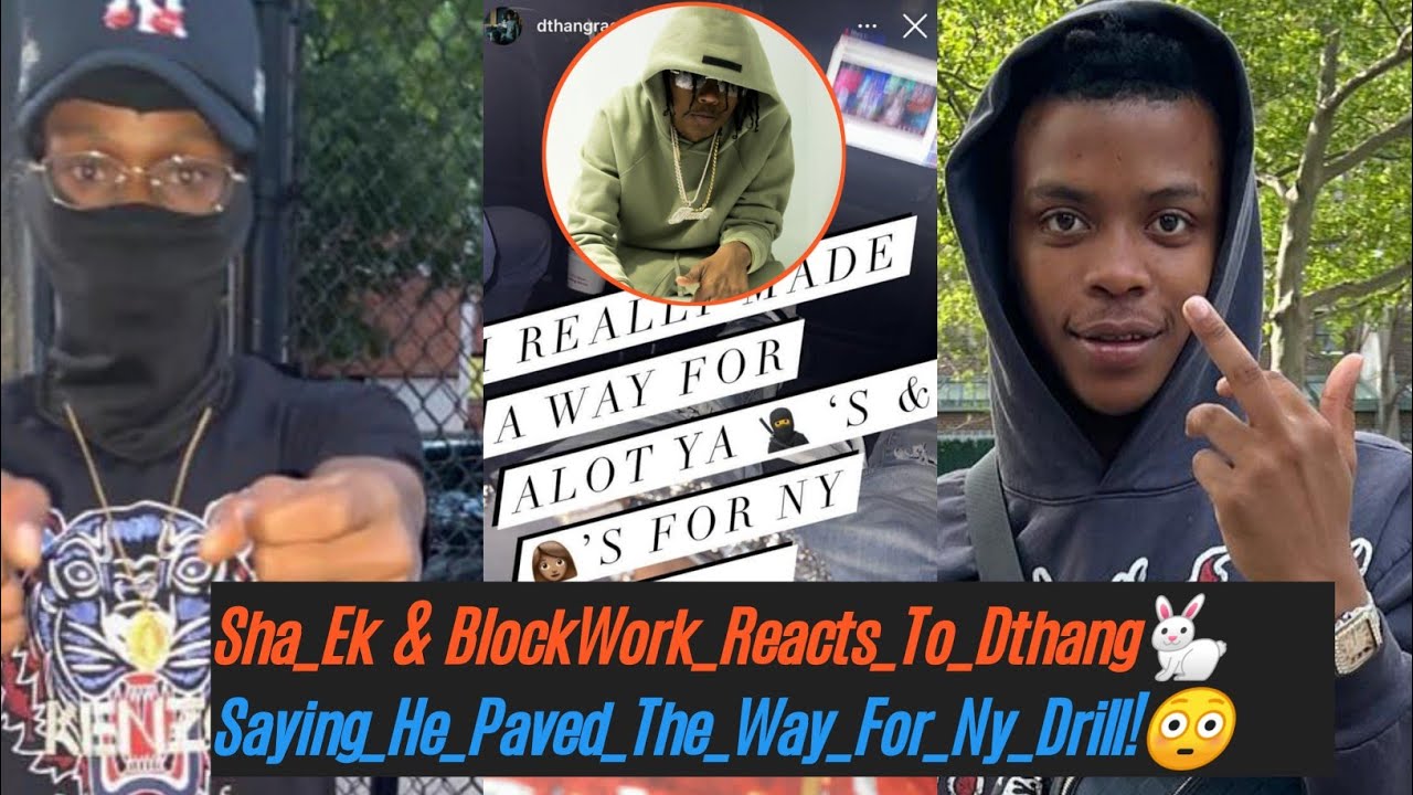 "Dthang Claims to Have Paved the Way for NY Drill?! - Sha_Ek_BlockWork ...
