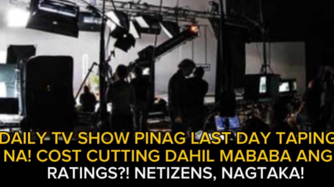 DAILY TV SHOW PINAG LAST DAY TAPING NA! COST CUTTING DAHIL MABABA ANG ...