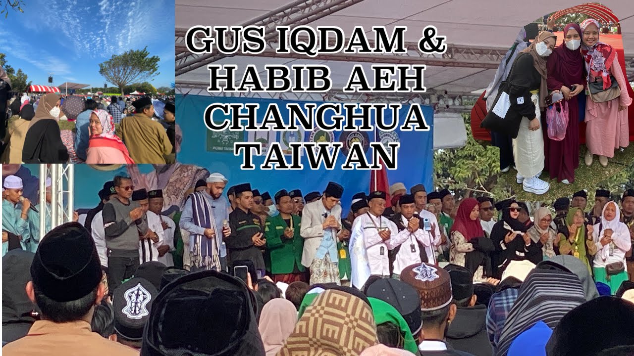 GUS IQDAM & HABIB AEH DI CHANGHUA TAIWAN || HARLAH PCINU CHANGHUA - YouTube