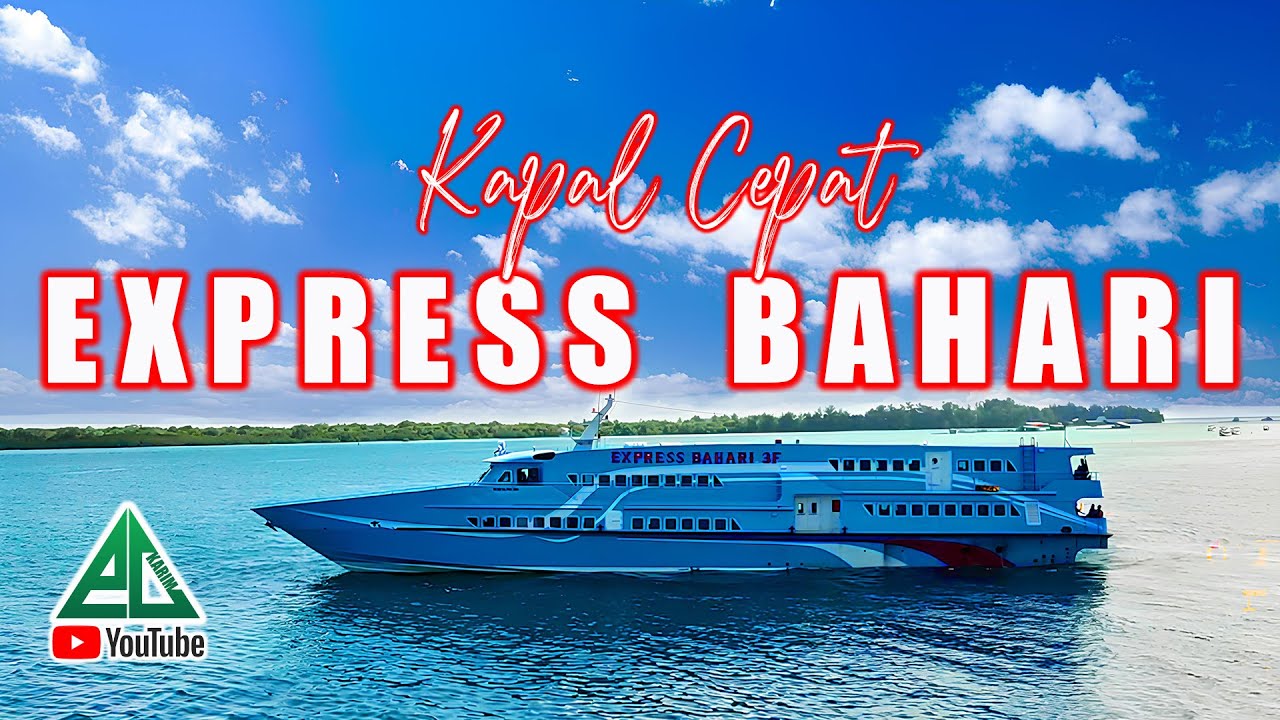 KAPAL CEPAT | Express Bahari, Jepara - Karimunjawa - YouTube
