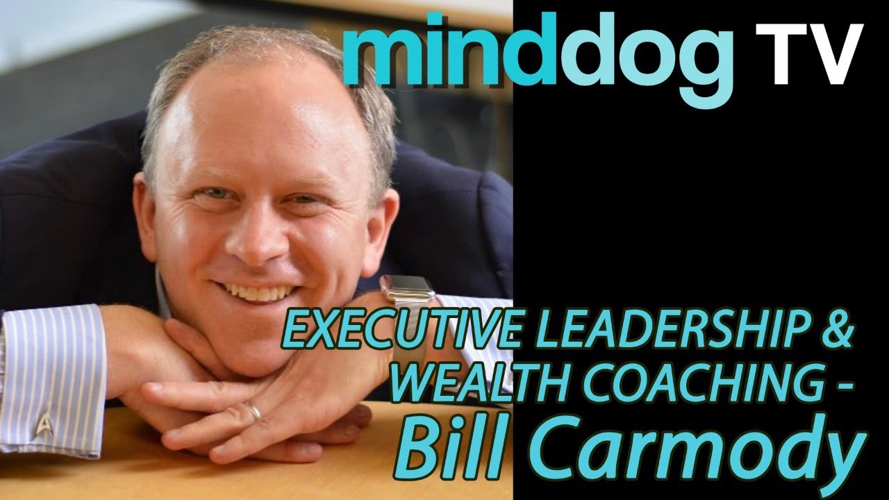 EXECUTIVE LEADERSHIP & WEALTH COACHING - Bill Carmody - YouTube