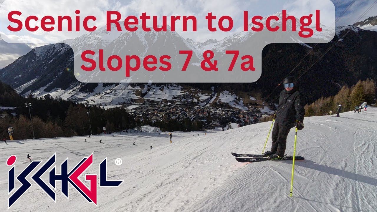 Beautiful Return Ski from Idalp to Ischgl - Slopes 7 & 7a - YouTube