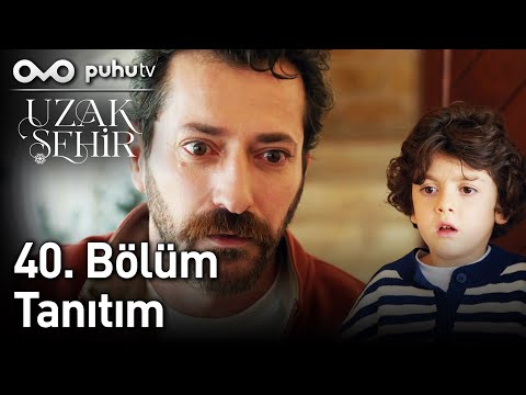 Uzak Şehir 40. Bölüm Tanıtım
