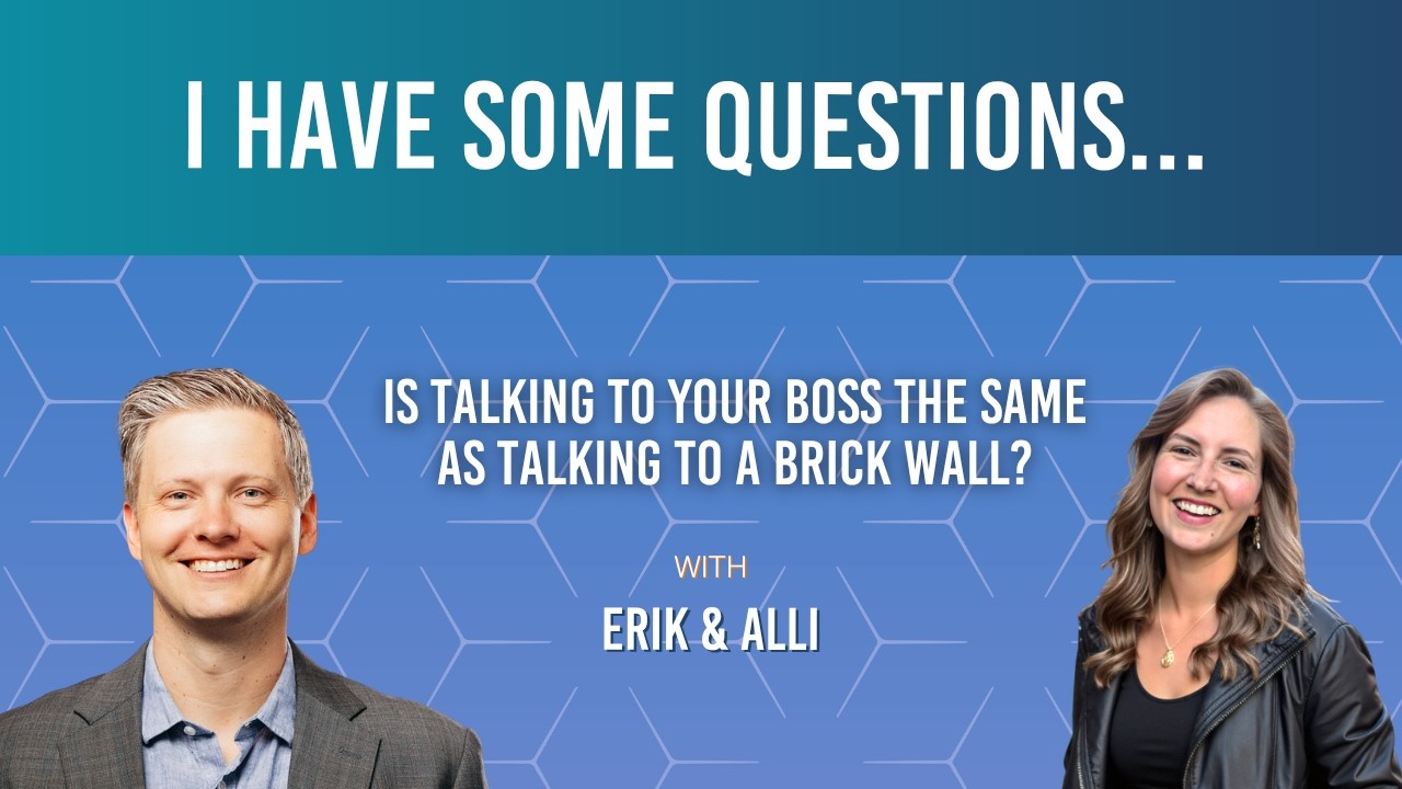 "Is Talking to Your Boss the Same as Talking to a Brick Wall?" ft. Alli ...