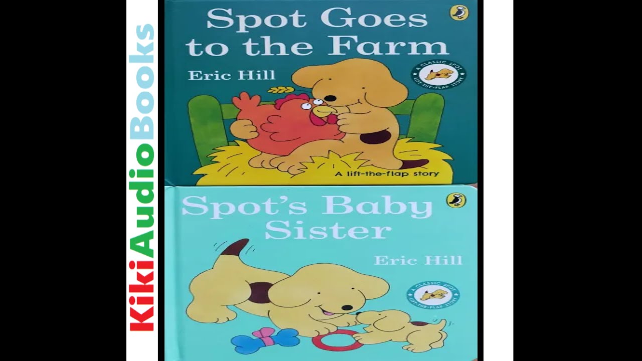 SPOT | Spot Goes to the Farm & Spot`s Baby Sister by Eric Hill | Kids ...