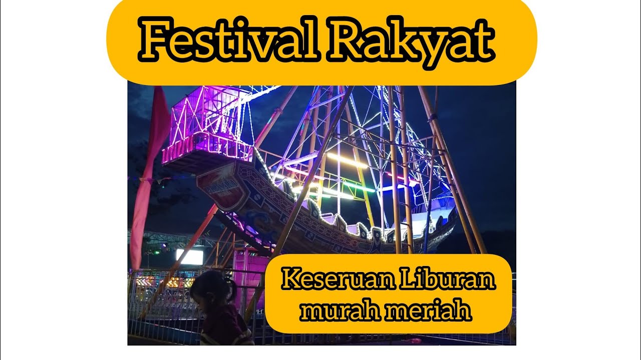 FESTIVAL RAKYAT| WAHANA PERMAINAN MURAH| KESERUAN LIBURAN - YouTube