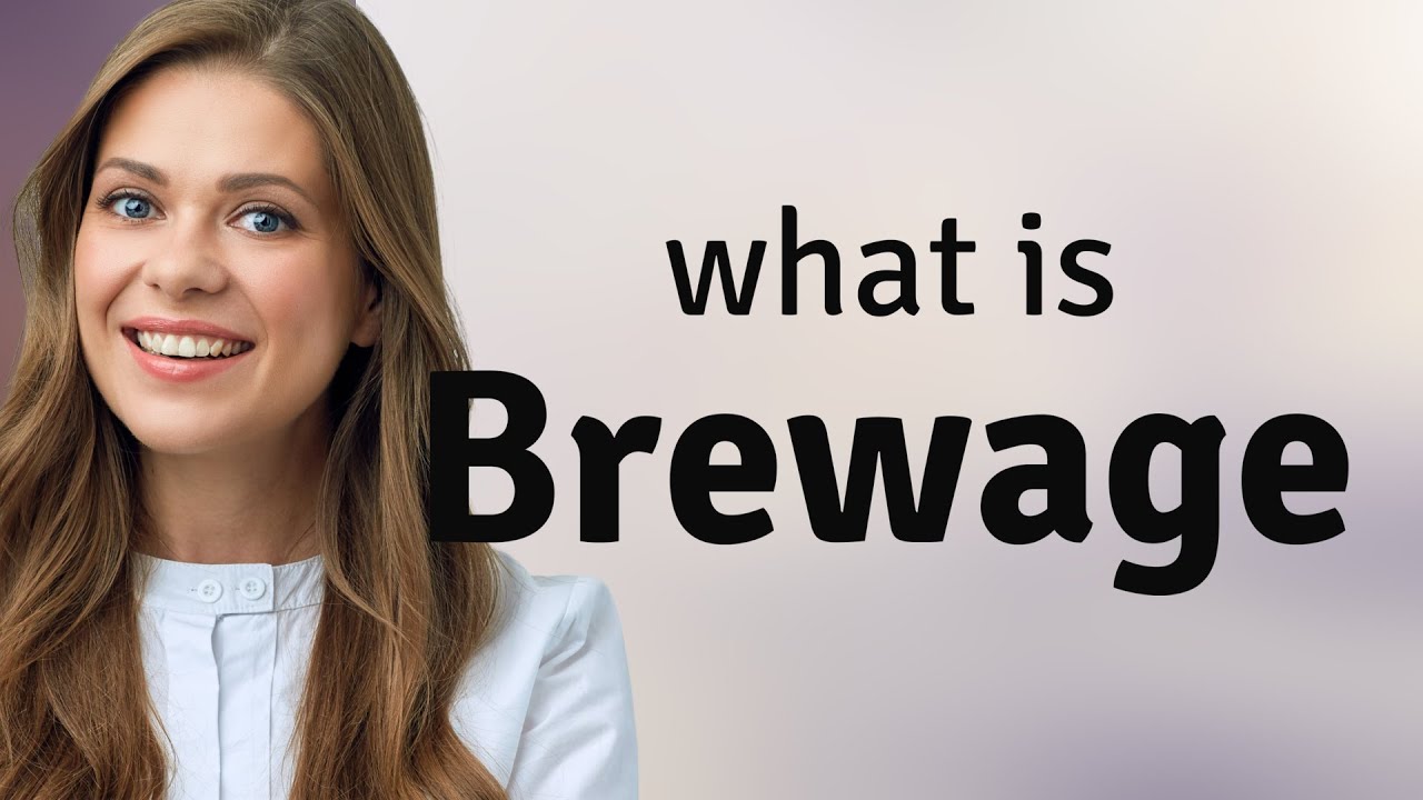Brewage • BREWAGE definition - YouTube