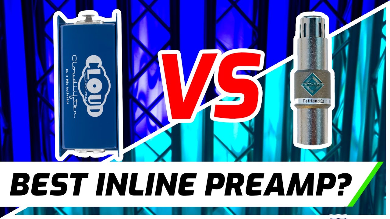 Cloudlifter vs Fethead | BEST Inline Preamp? - YouTube