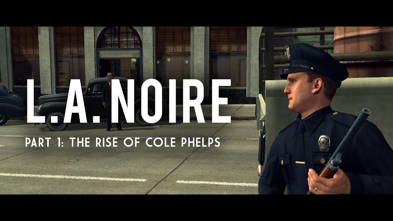 L.A. Noire Part 1: The Rise of Cole Phelps - YouTube