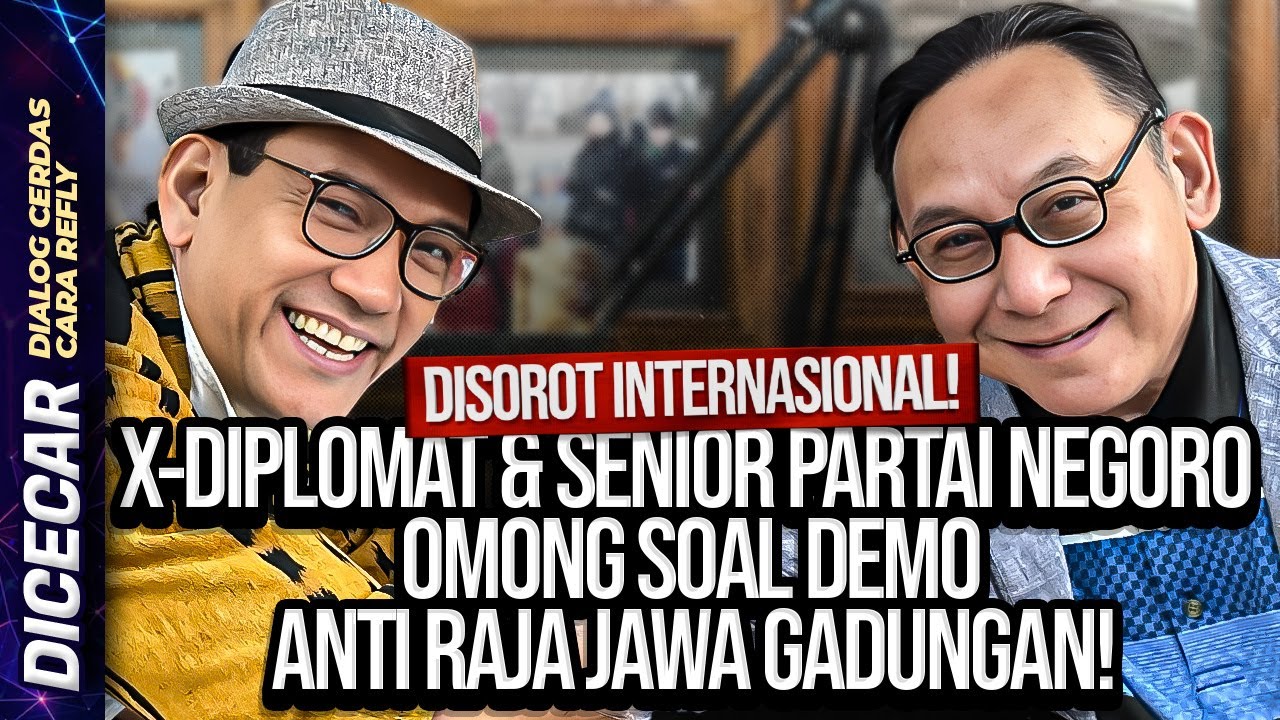 🔴LIVE! DISOROT INTERNASIONAL! X-DIPLOMAT & SENIOR PARTAI NEGORO OMONG ...