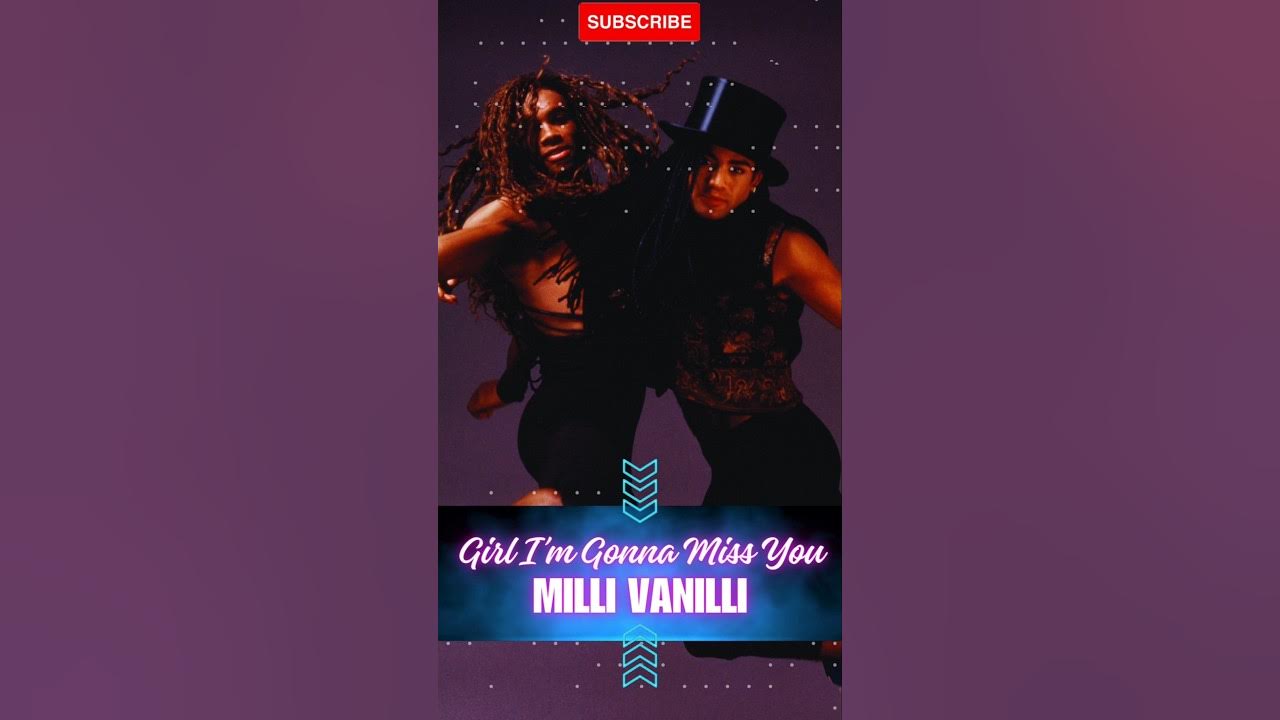 Milli Vanilli - Girl Im Gonna Miss You #80smusic #love #song #lyrics #millivanilli - YouTube