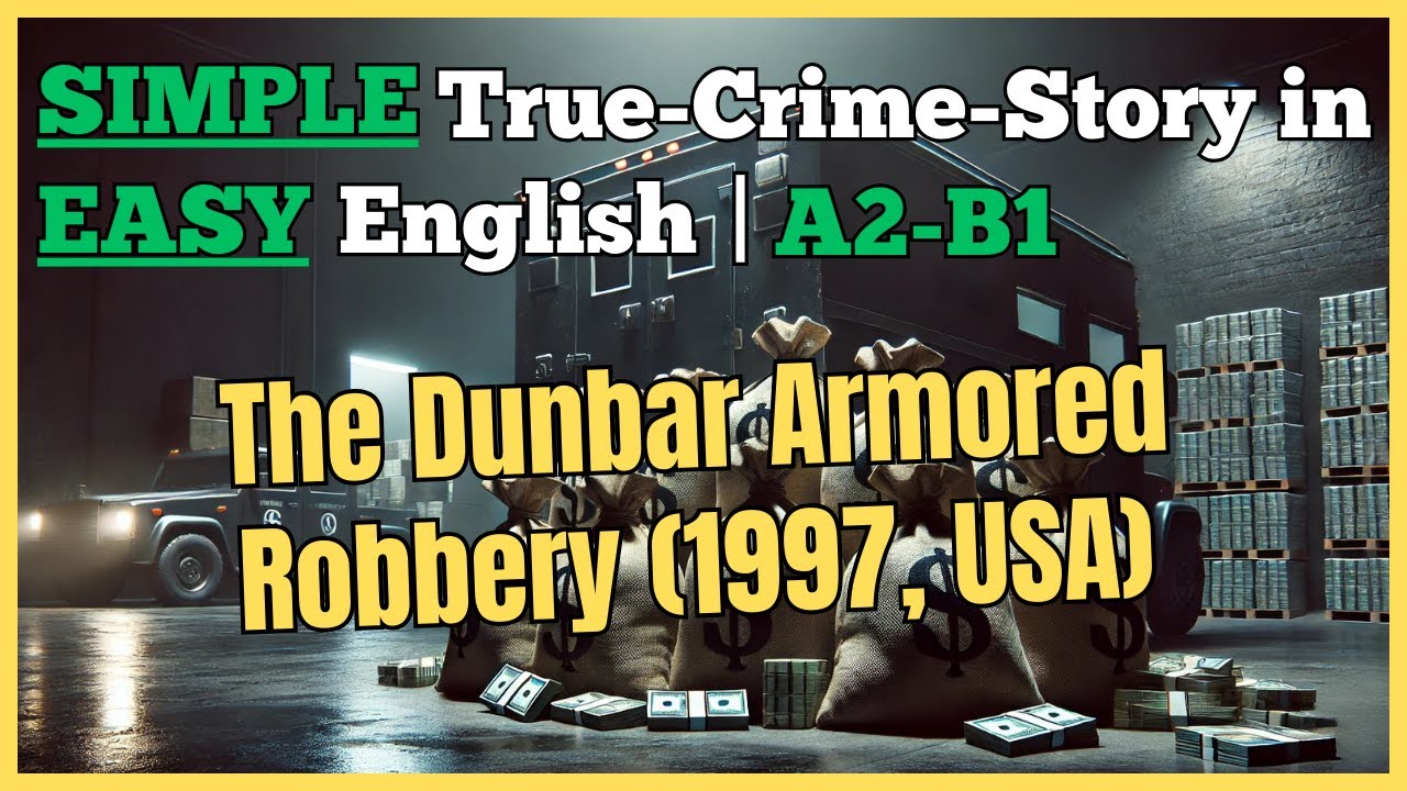 Easy English True Crime Story (A2–B1): The Dunbar Armored Robbery ...