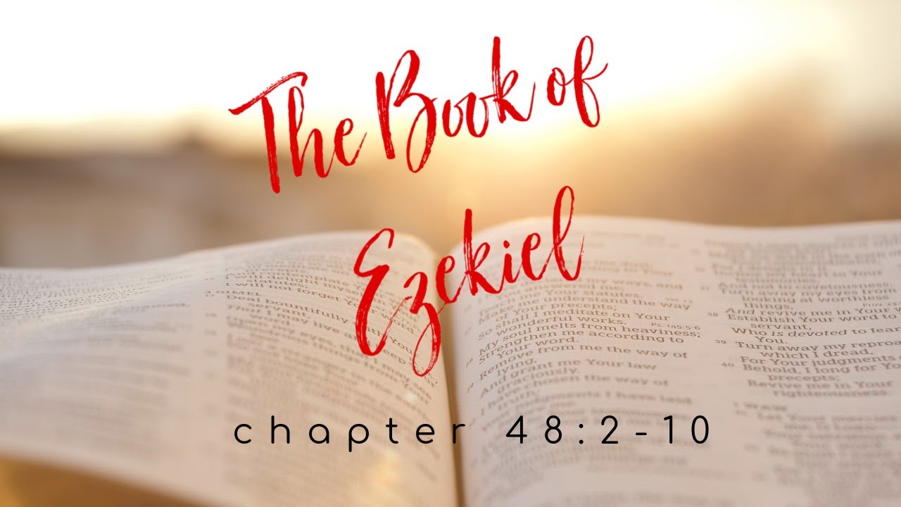 The Book of Ezekiel, Ch. 48: 2 -10 - YouTube