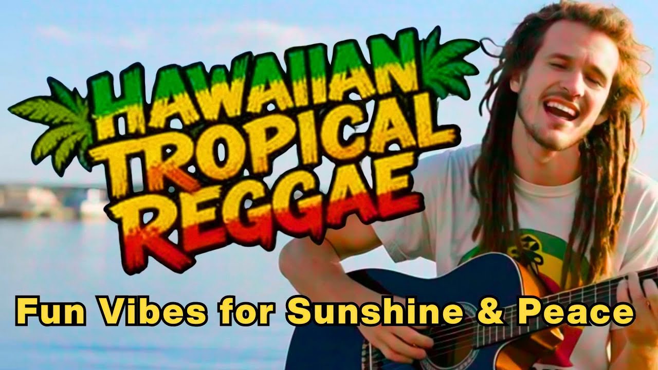 Hawaiian Tropical Reggae, Feels Good Hawaiian Grooves for Fun Summer ...