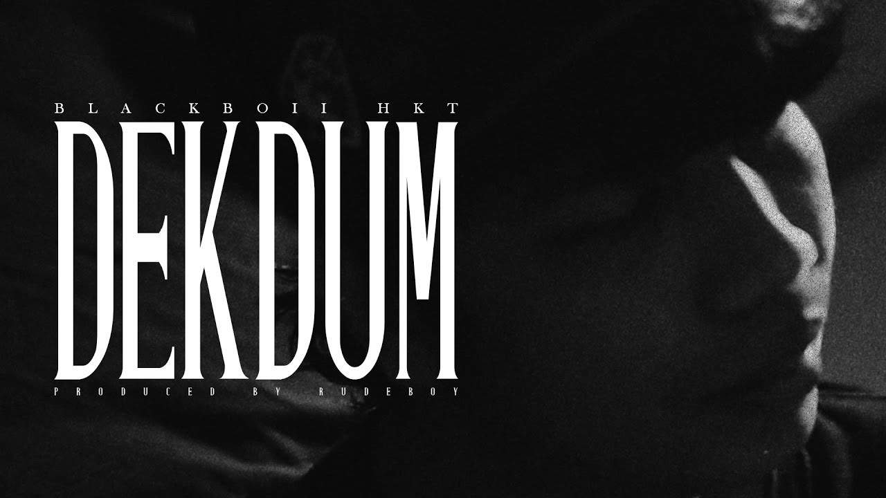 BLACKBOII HKT - DEK DUM (Official Music Video) - YouTube