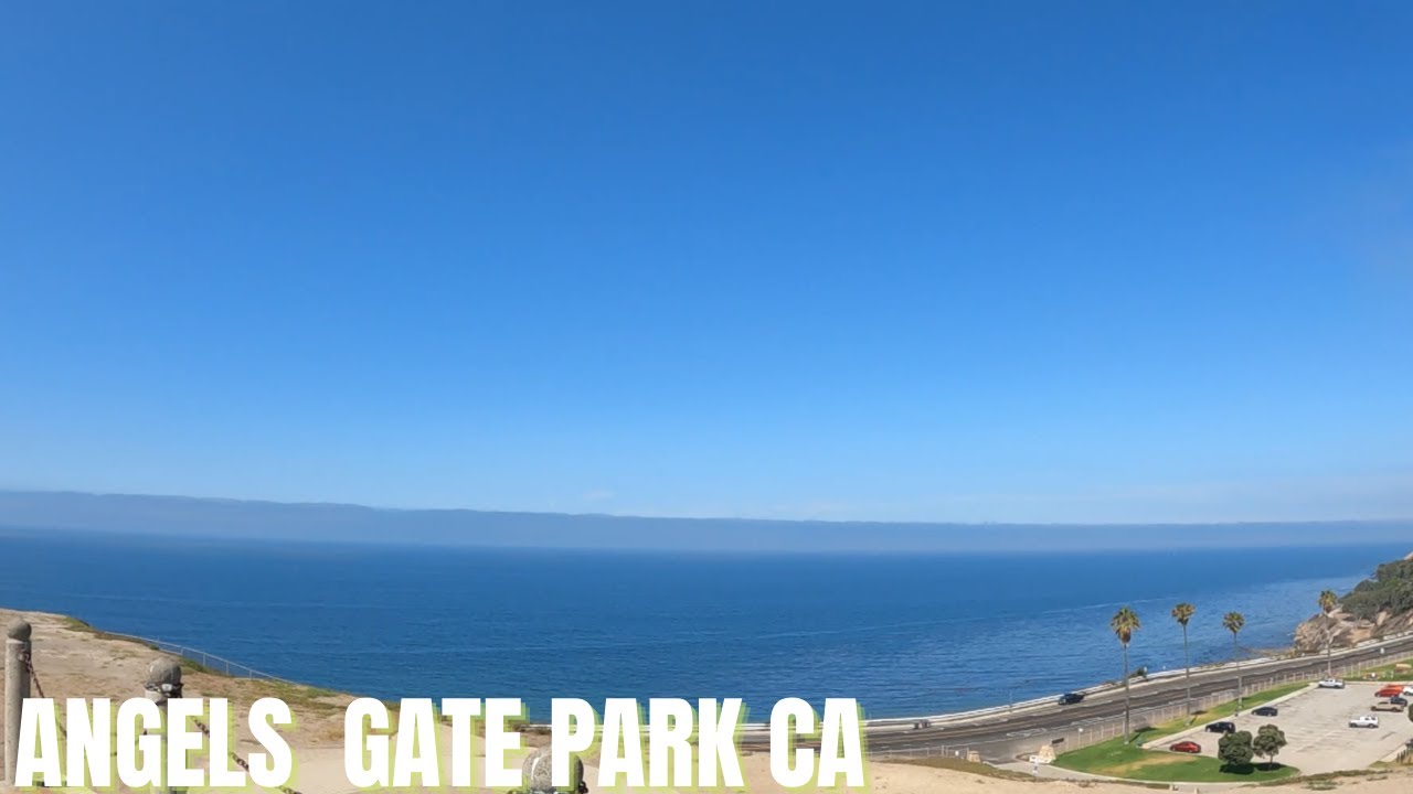 ANGELS GATE PARK / SAN PEDRO CA - YouTube