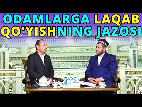 INSONLARGA O'Z ISMI BILAN EMAS, TURLI LAQABLAR BILAN MUROJAAT ETISH