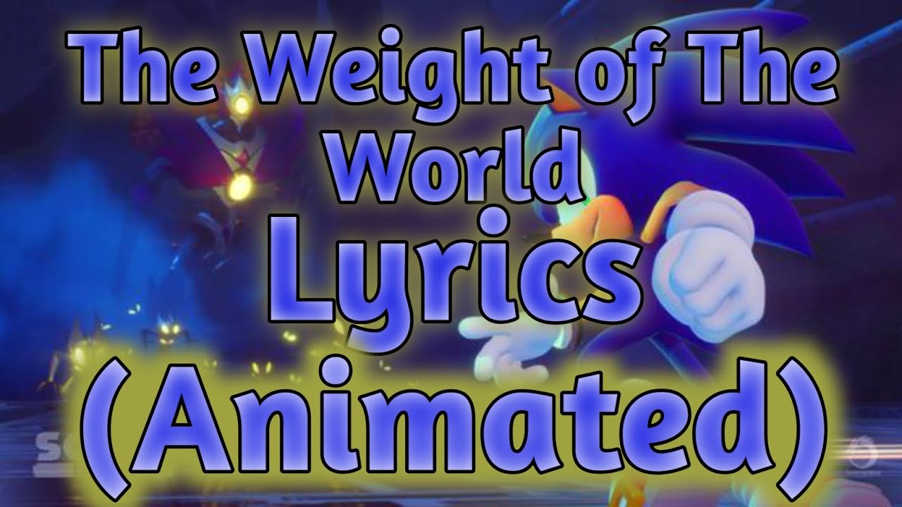 The Weight of The World (Lyrics Animated) - Sonic Omens "Sonic vs ...