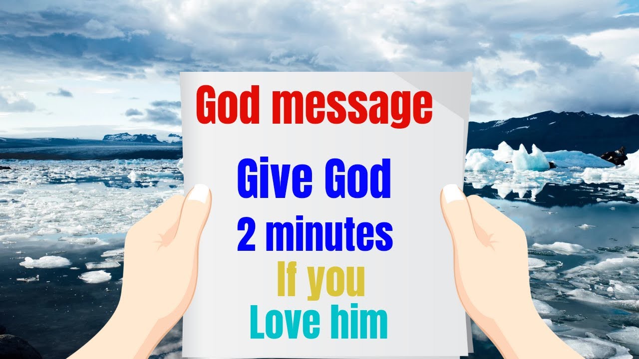 God is great message || give God 2 minutes if you love him || god ...