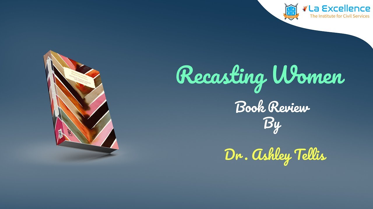 Recasting Women|Book Review by Dr.Ashley Tellis | CivilsPrep - YouTube