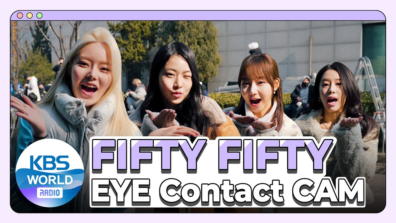 [4K] FIFTY FIFTY EYE CONTACT CAM :: 피프티 피프티 아이컨택캠 @ MUSIC BANK - YouTube